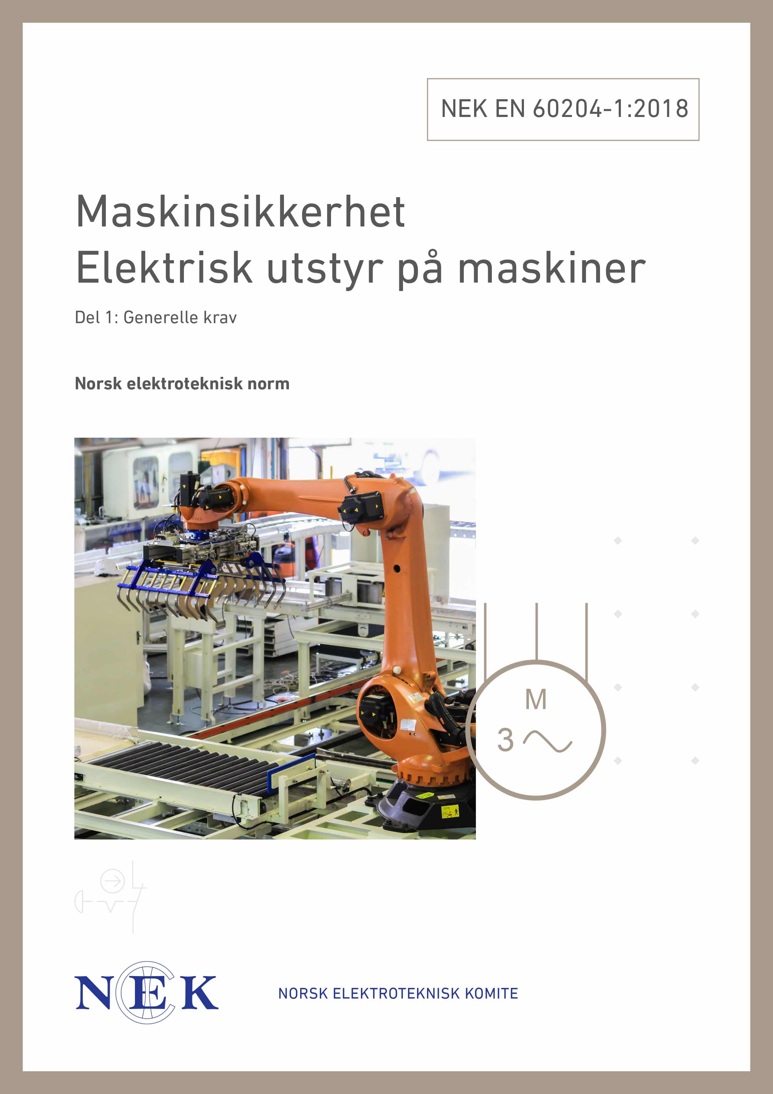 NEK EN 60204-1 Maskinsikkerhet - Norsk Elektroteknisk Komite (NEK)
